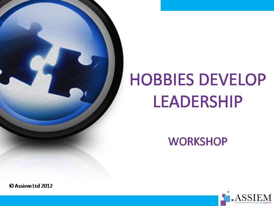 Using Skills Developed in Hobbies to Improve Leadership | Assiem